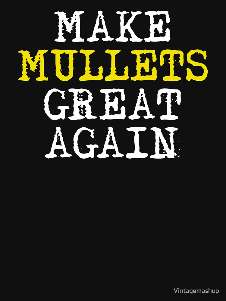 "Make Mullets Great Again, Funny Redneck Mullet Gift" Essential T-Shirt ...