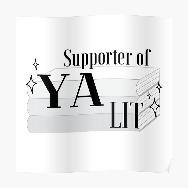 "Supporter of YA Lit " Poster for Sale by ELAvatedEDU | Redbubble
