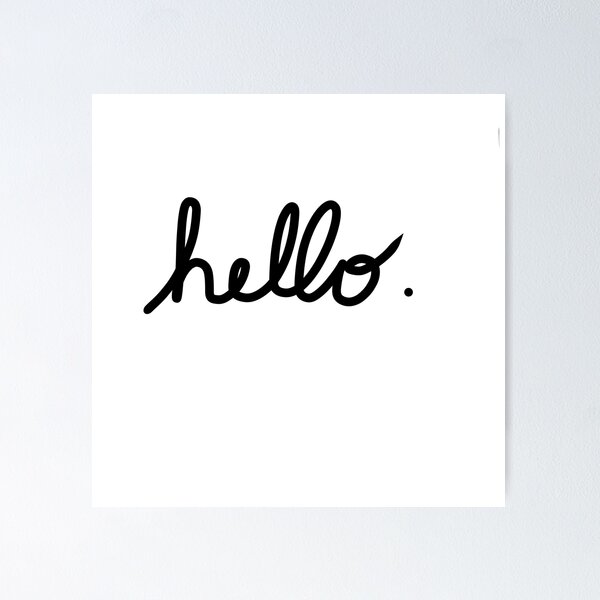 "Cursive "Hello"" Poster for Sale by junelight19 | Redbubble