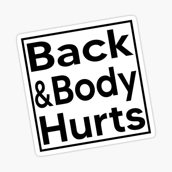 "Back and Body Hurts" Sticker for Sale by AnimaLovers | Redbubble