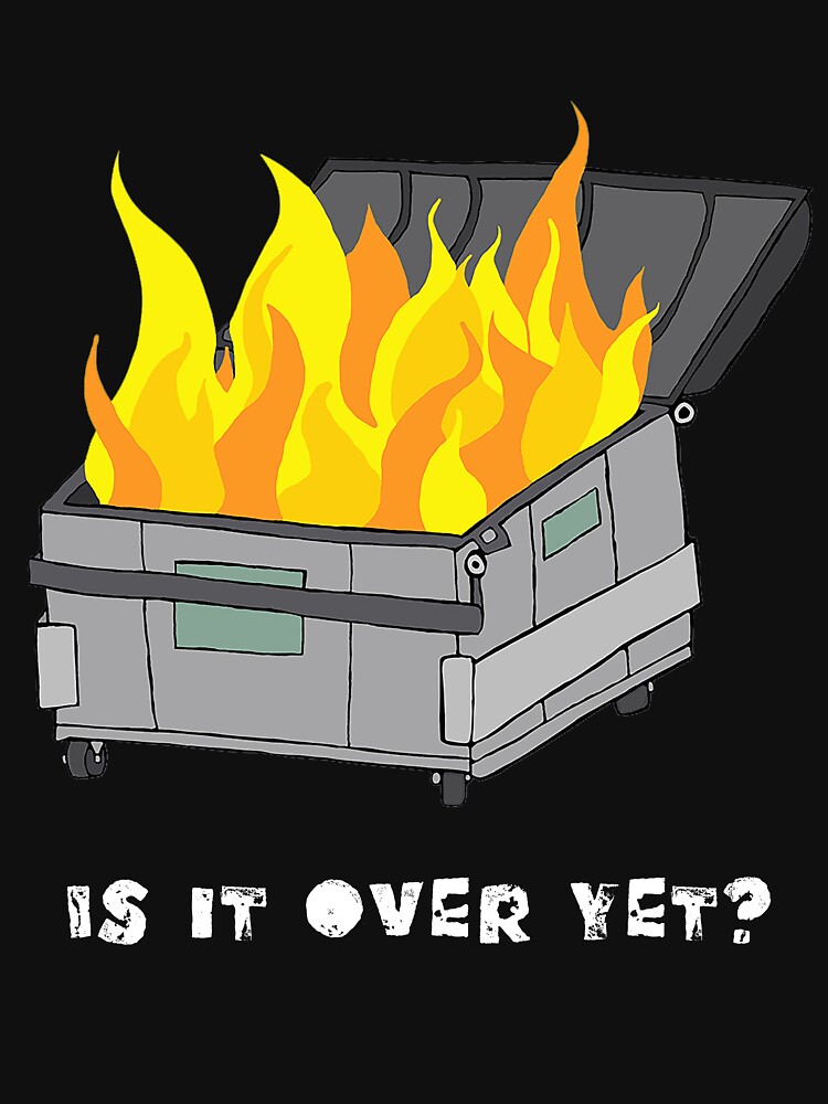 "Is it Over Yet? " T-shirt for Sale by Lgoldmanart | Redbubble ...