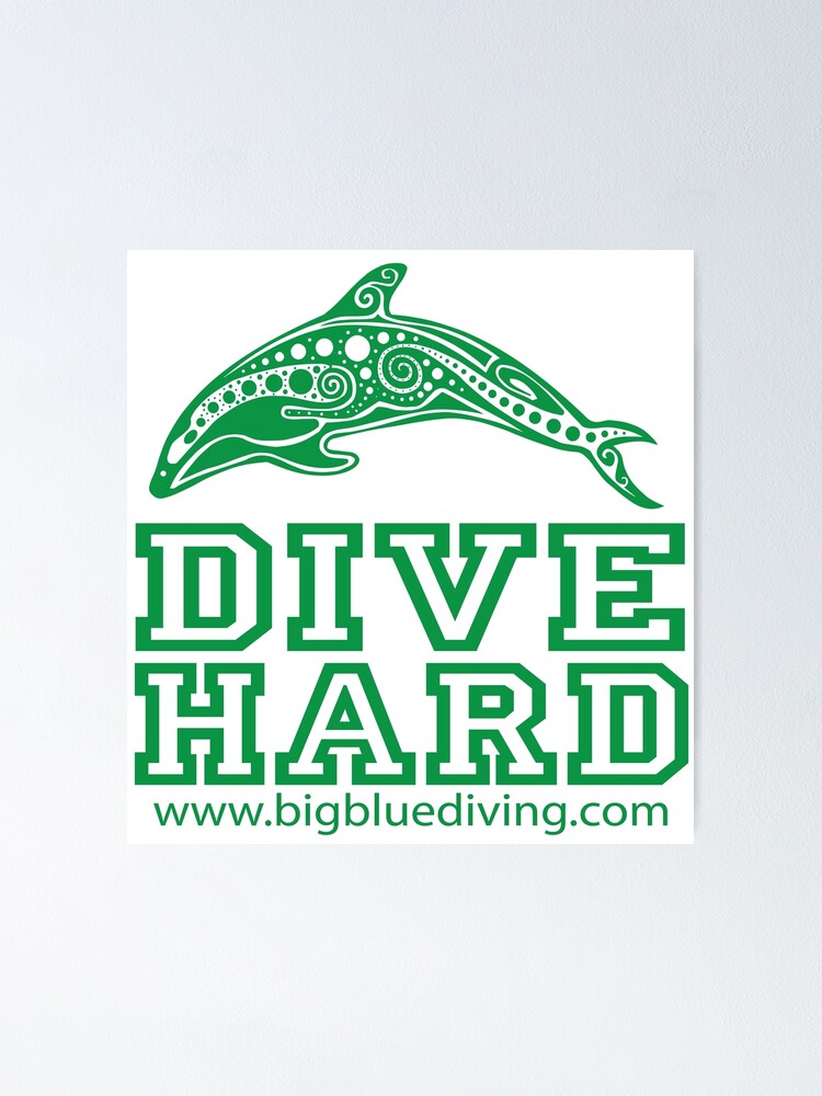 "Dive Hard Logo Green" Poster for Sale by BigBlueDiving | Redbubble