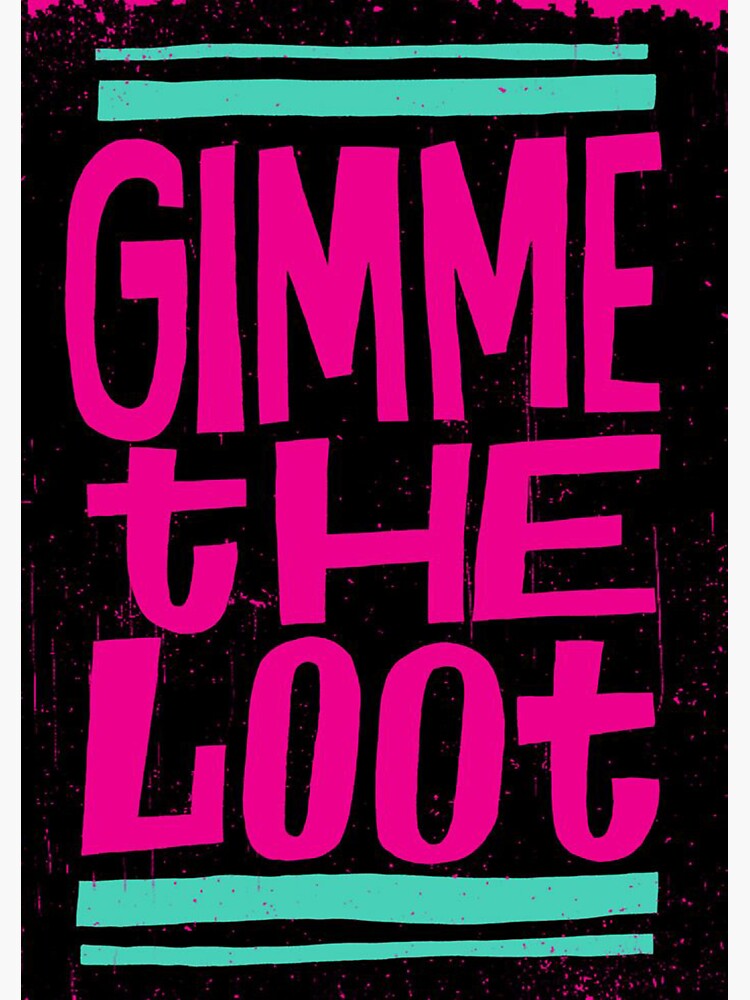 "Gimme The Loot" Sticker for Sale by wagsiman | Redbubble