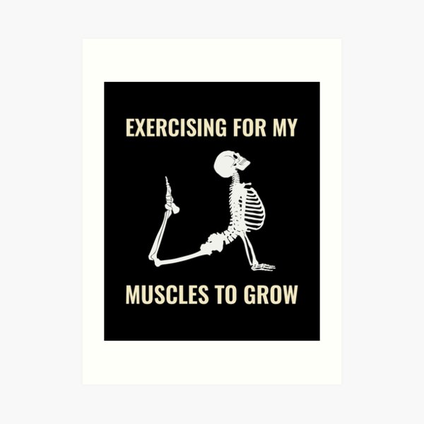 "Bodybuilding Gym Skeleton Yoga Puns Funny Muscle Jokes" Art Print for ...