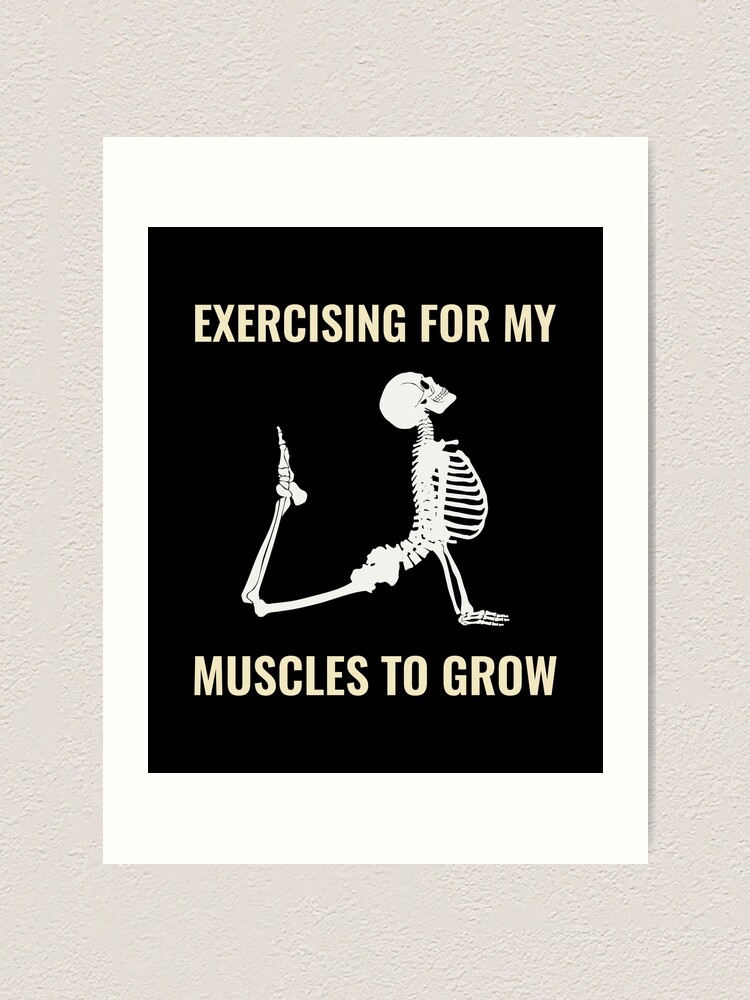 "Bodybuilding Gym Skeleton Yoga Puns Funny Muscle Jokes" Art Print for ...