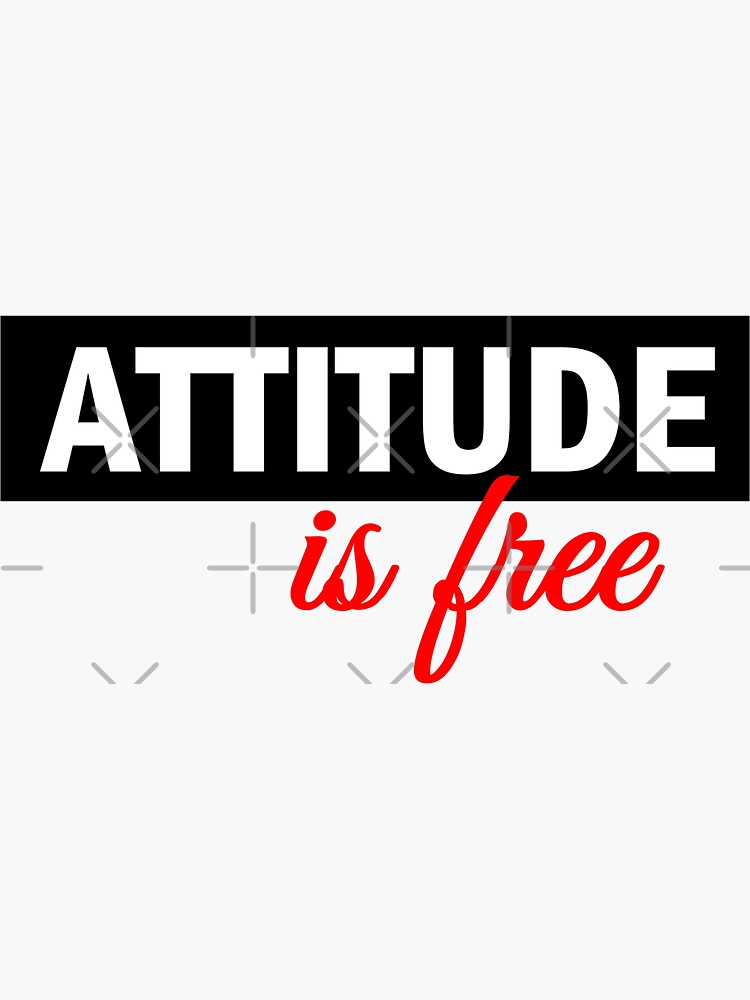 "Attitude is free" Sticker for Sale by aktiveaddict | Redbubble