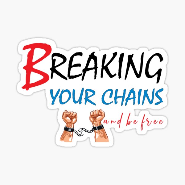 "Breaking your chains" Sticker by Yaakob-Design | Redbubble