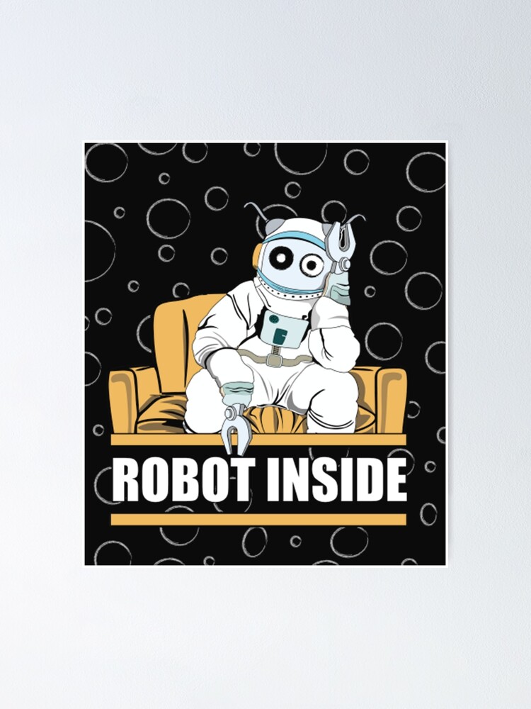 "Robot Inside Robot Inside " Poster for Sale by GiteLois | Redbubble