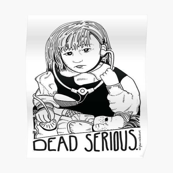"Dead Serious" Poster by Hleyyuastor | Redbubble