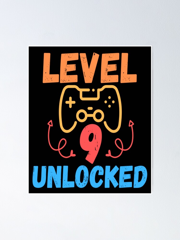 "LEVEL 9 UNLOCKED GAMER 9th BIRTHDAY" Poster by Hleyyuastor | Redbubble