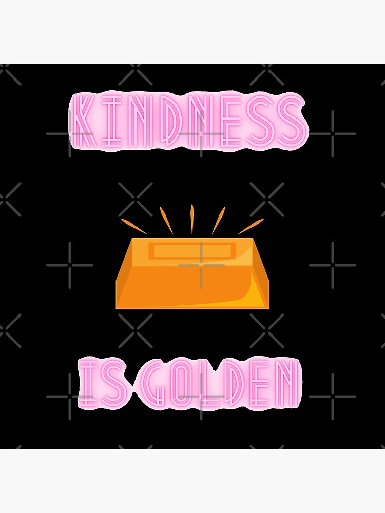 "Kindness Is Golden Clipart Gold Bar In Black" Art Print by LuckyKermit ...