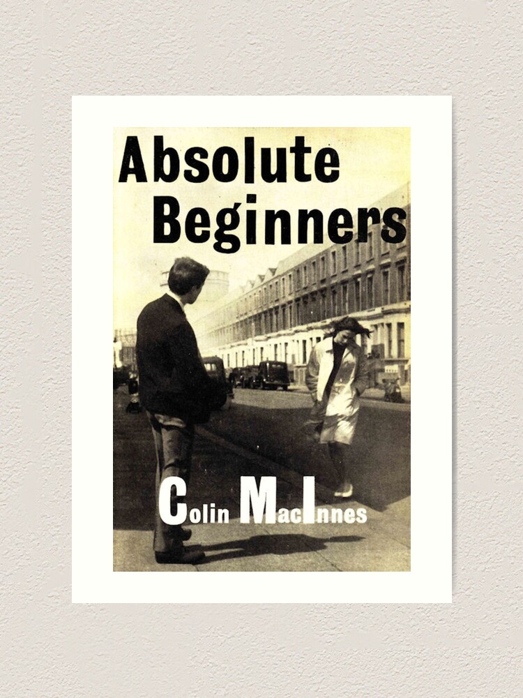 "Absolute Beginners - Colin MacInnes" Art Print by ClockworkElf | Redbubble