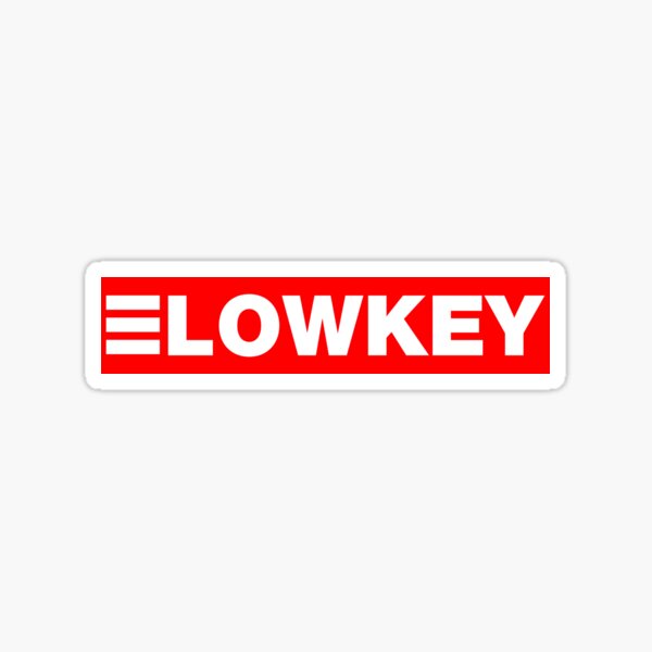 "LOWKEY" Sticker for Sale by Fozy-Shop-Tees | Redbubble