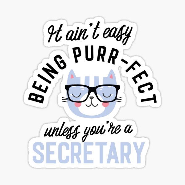 "Secretary Cat Gifts for Cat Lovers - It ain't easy being Purr Fect ...