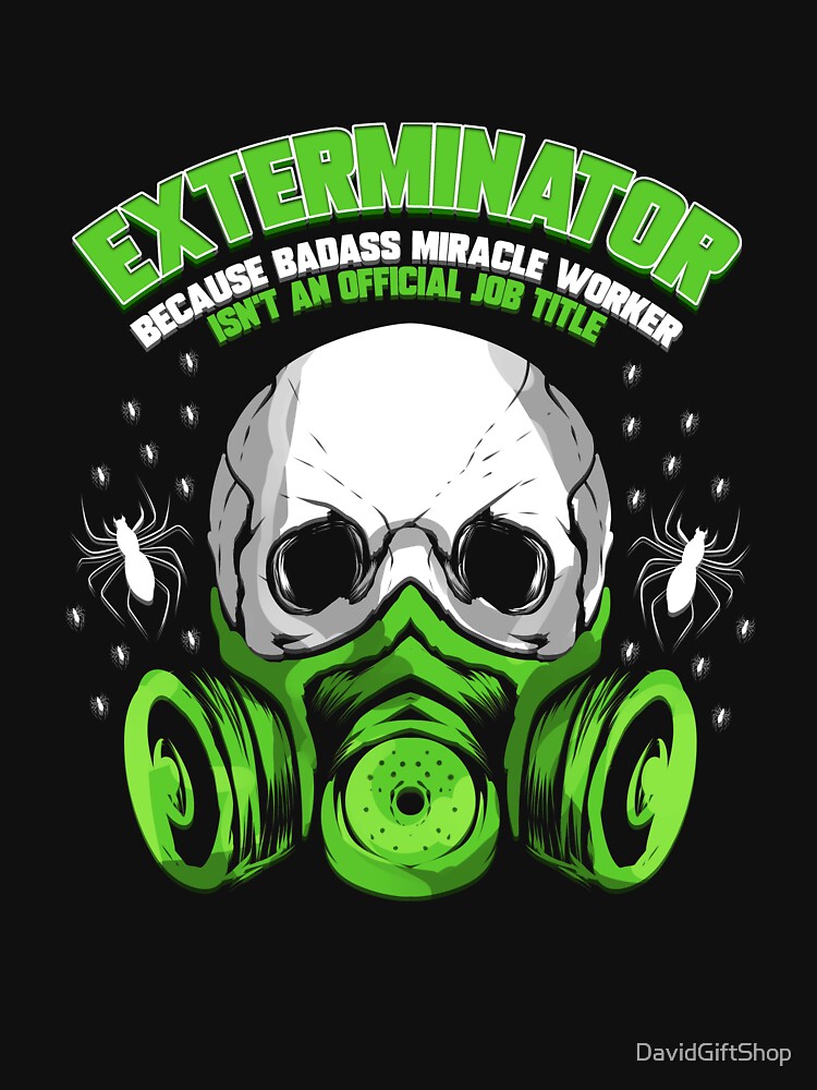 "Exterminator Gift for Pest Controller Profession" T-shirt for Sale by ...