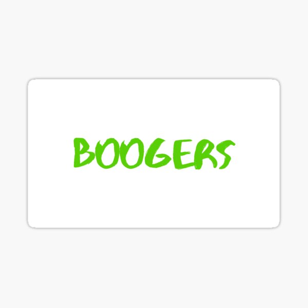 Boogers Gifts & Merchandise for Sale | Redbubble