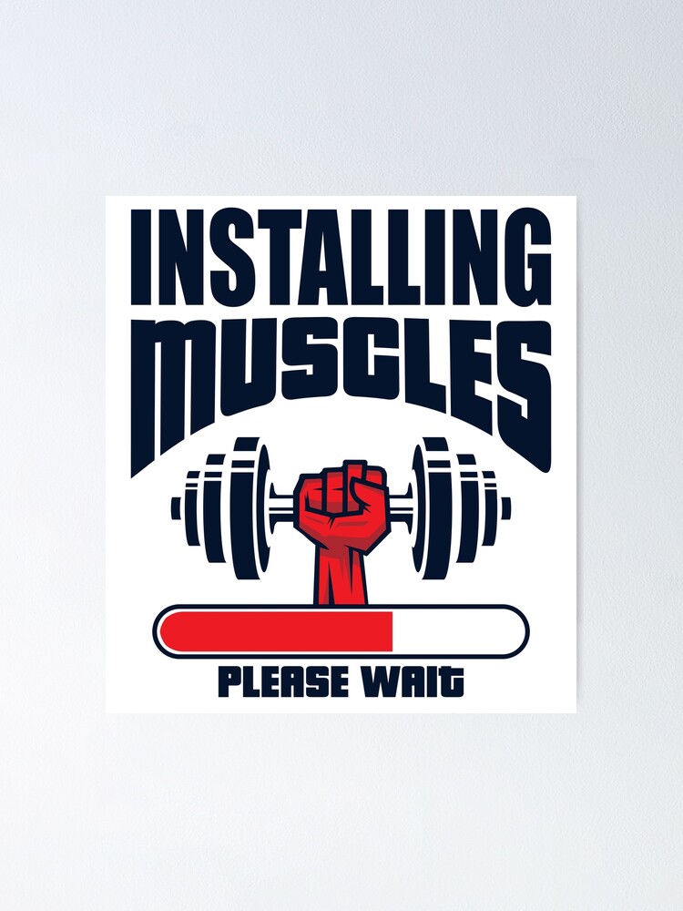Funny Gym Quote Installing Muscles Please Wait Poster By