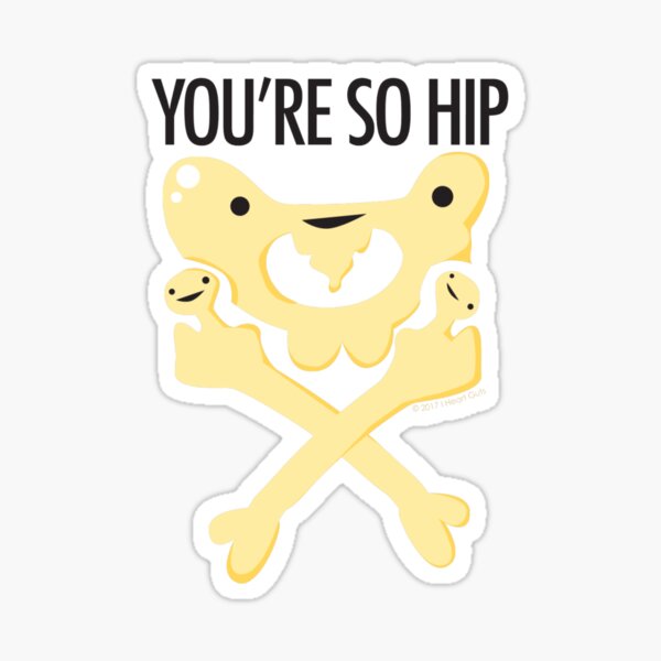 "Pelvis - You're So Hip" Sticker by ClaireCarlsonn | Redbubble