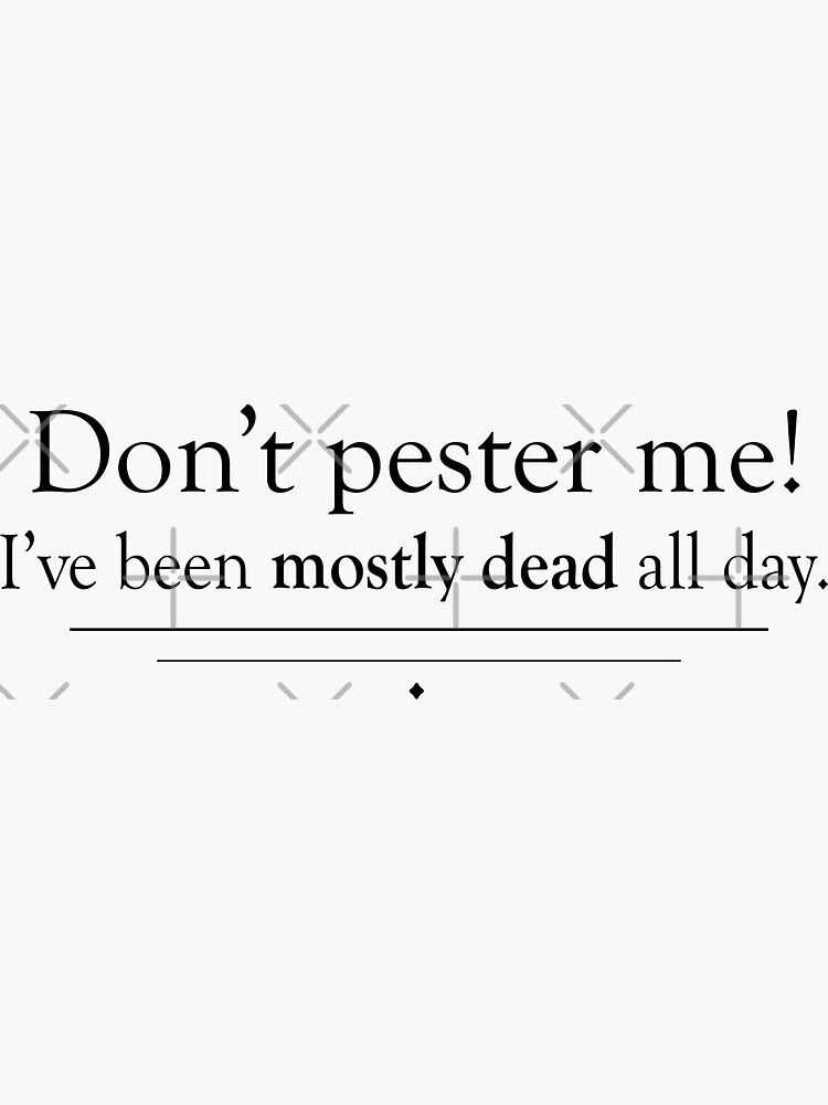 "Mostly Dead All Day" Sticker for Sale by Thogek | Redbubble