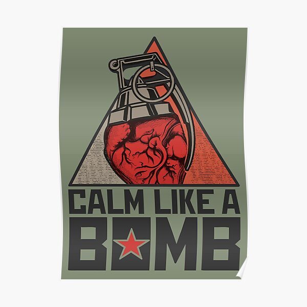 "Calm Like a Bomb" Poster by grandmarock | Redbubble
