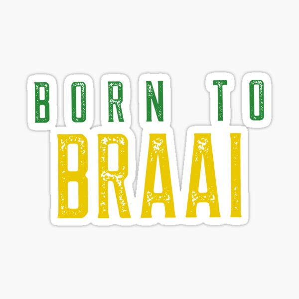 "South African - Born to Braai " Sticker for Sale by SKilner | Redbubble