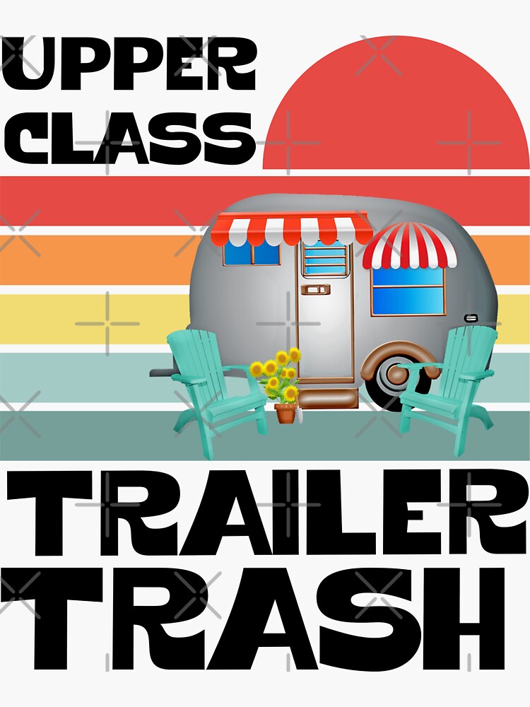 "Upper class trailer trash caravan, trailer" Sticker for Sale by ...