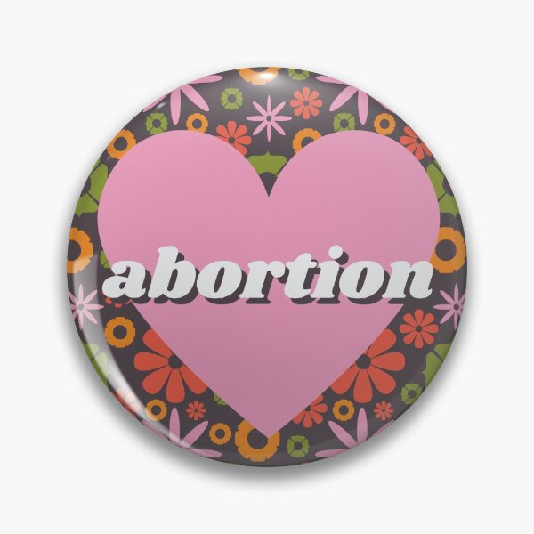 "I heart abortion " Pin for Sale by emotionpotion | Redbubble