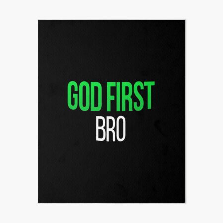 "God First Bro - Jesus" Art Board Print by Vitrina | Redbubble