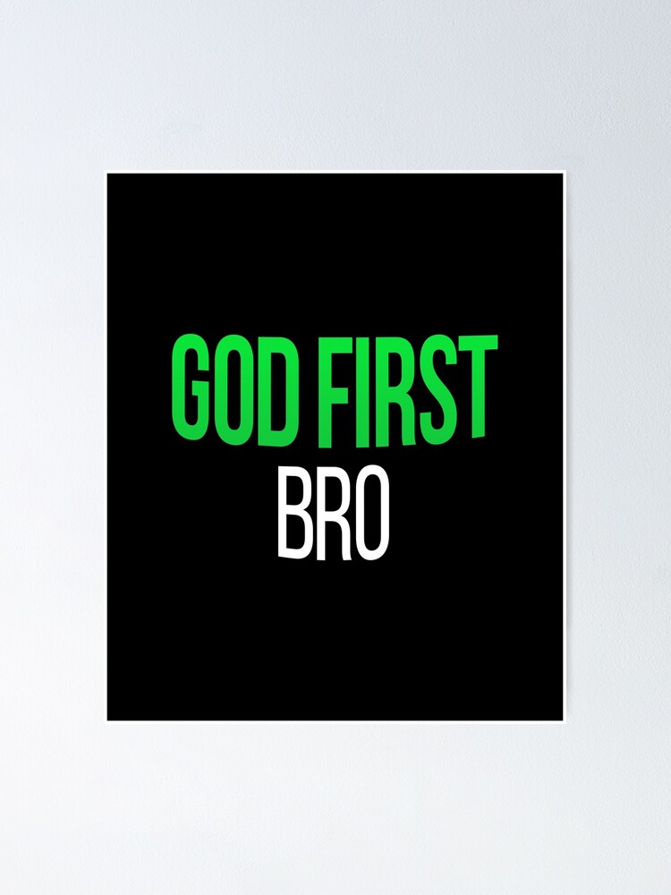 "God First Bro - Jesus" Poster for Sale by Vitrina | Redbubble
