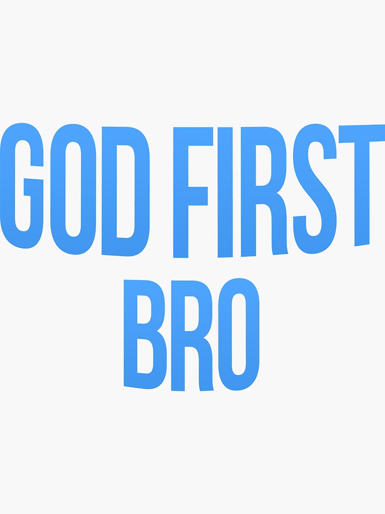 "God First Bro - Bible Quotes" Sticker for Sale by Vitrina | Redbubble