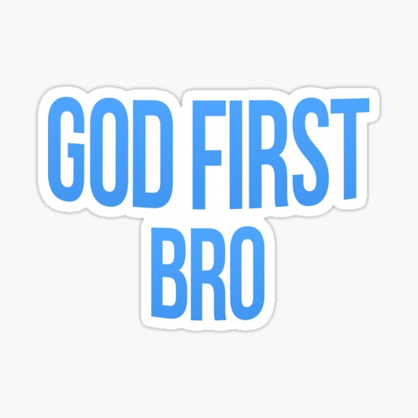 "God First Bro - Bible Quotes" Sticker for Sale by Vitrina | Redbubble