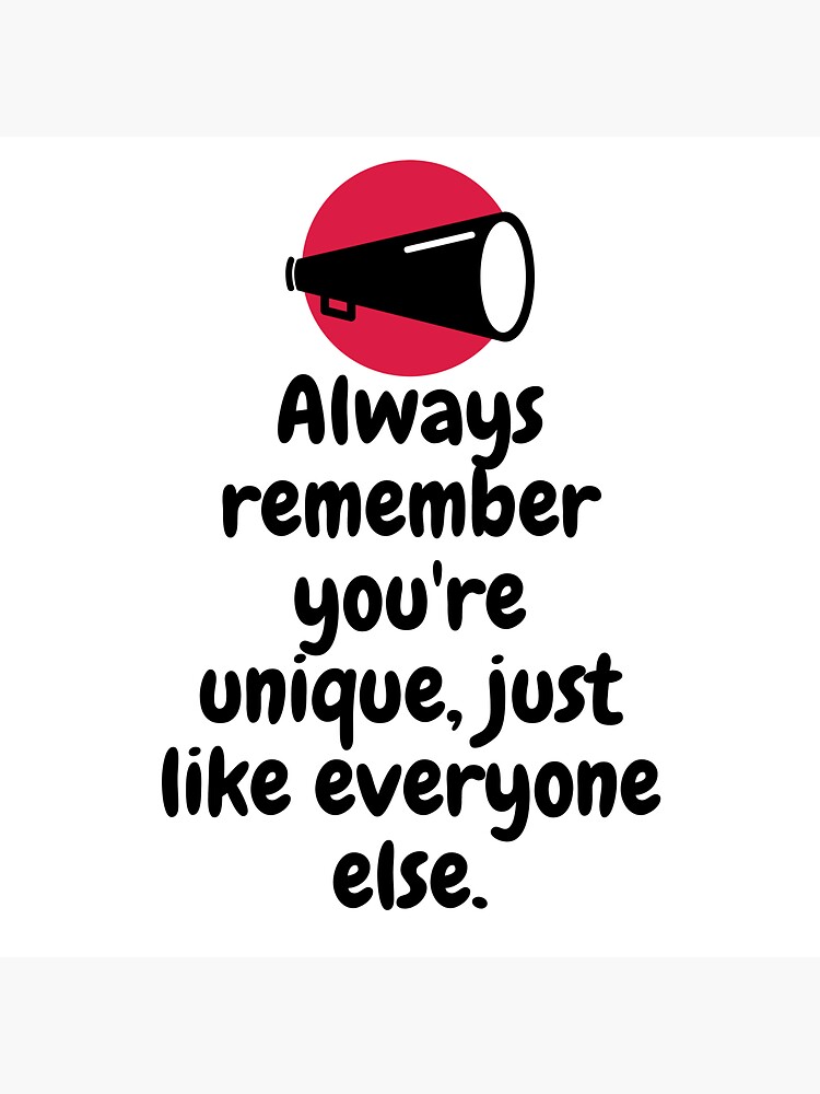 "Always remember you're unique,just like everyone else" Sticker for ...