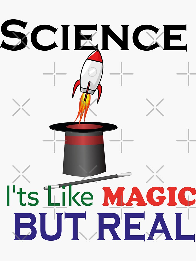 "Science It’s Like Magic But Real " Sticker by SamirShop | Redbubble