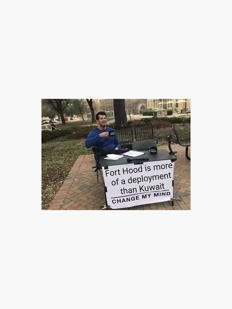 "Fort Hood is more of a deployment than Kuwait meme" Sticker for Sale ...