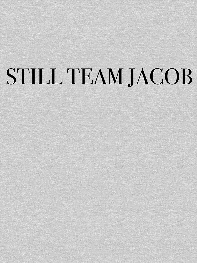 "Twilight TEAM JACOB " T-shirt for Sale by JohanneD | Redbubble ...