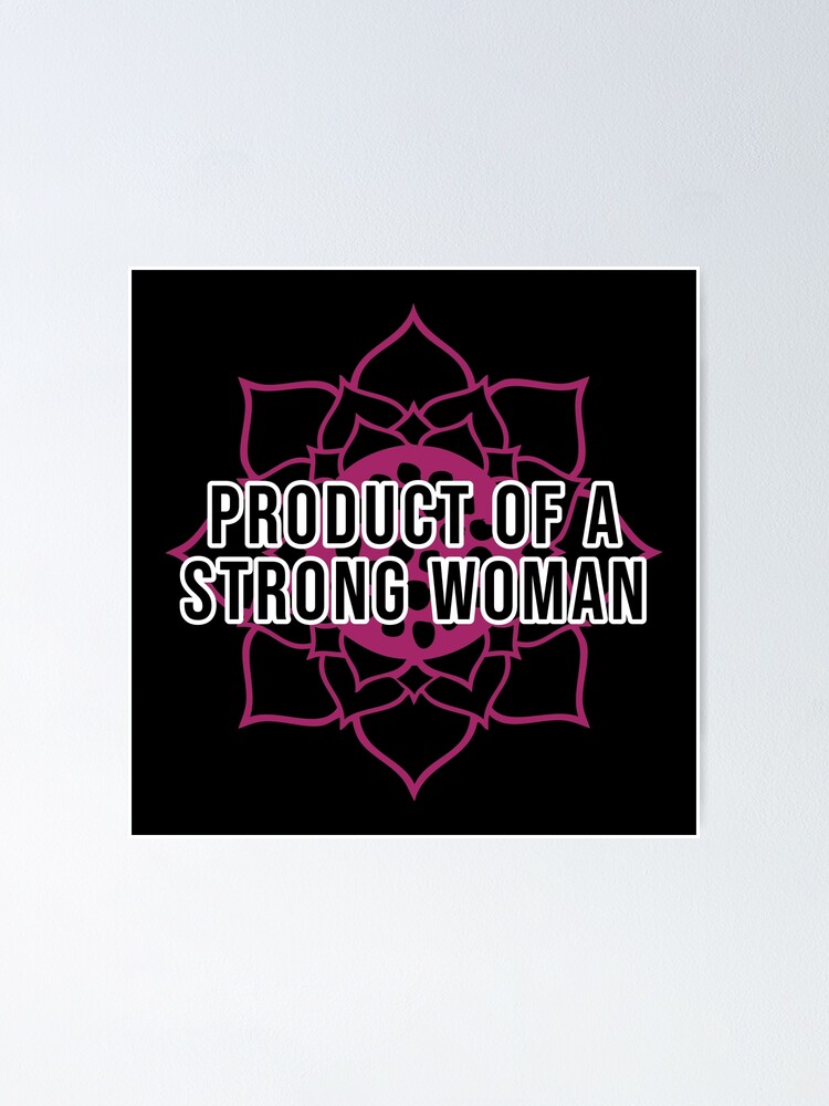 "Product Of A Strong Woman (Pink)" Poster for Sale by DevinsBasement ...