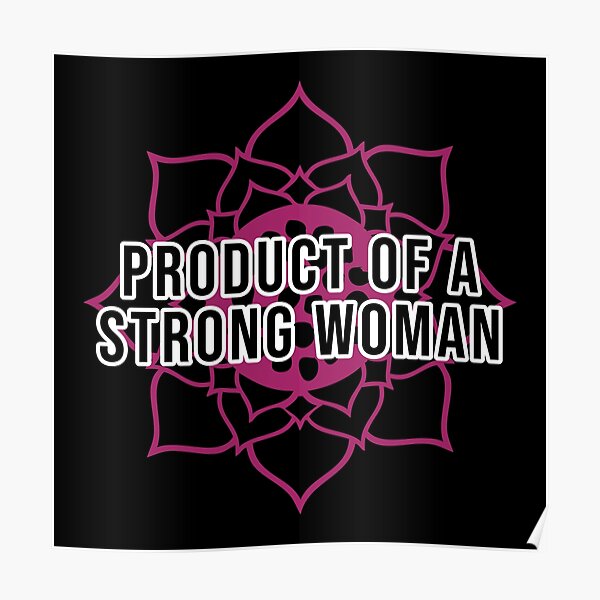 "Product Of A Strong Woman (Pink)" Poster for Sale by DevinsBasement ...