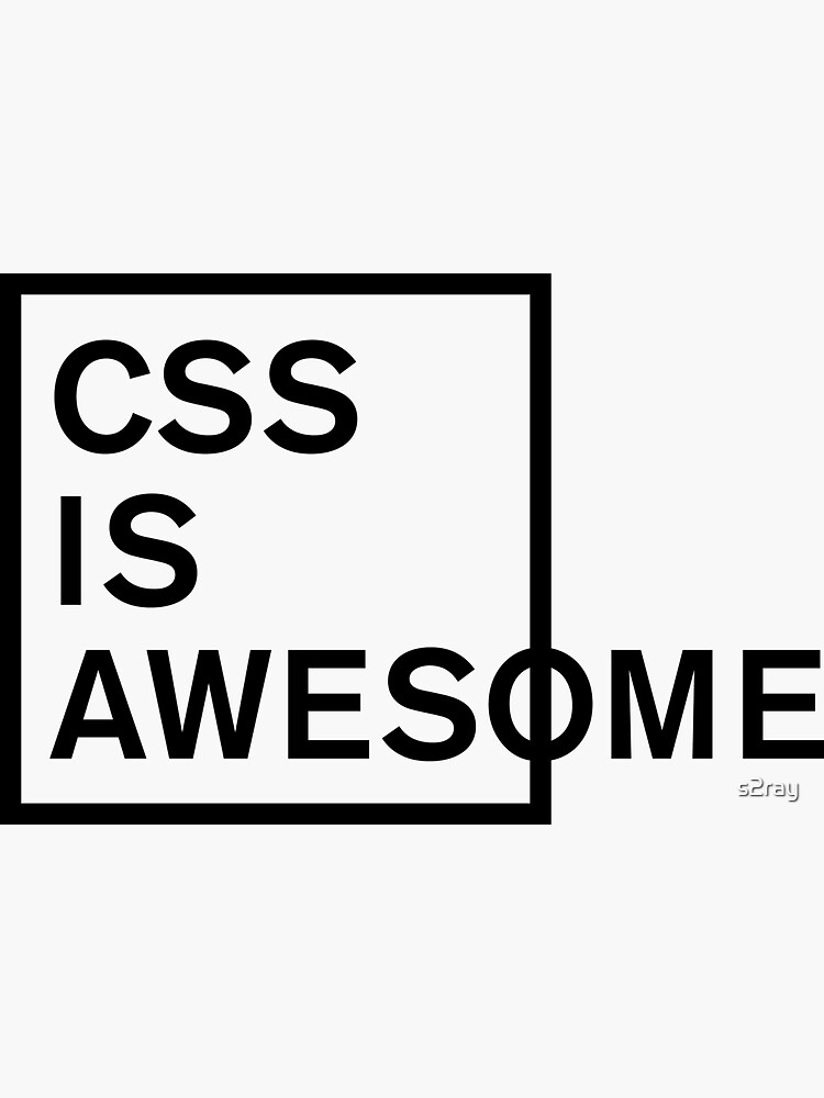 "CSS Is Awesome" Sticker for Sale by s2ray | Redbubble