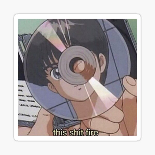 This shit fire”" Sticker for Sale by hannahblannana | Redbubble