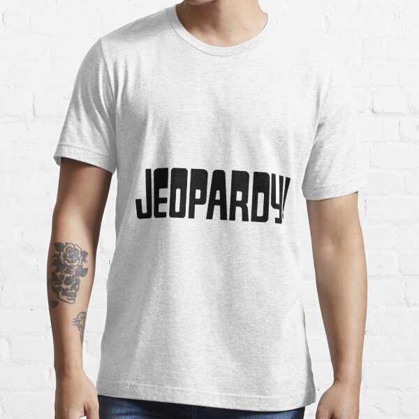 "Jeopardy" T-shirt for Sale by McmillanSheldon | Redbubble | jeopardy t ...