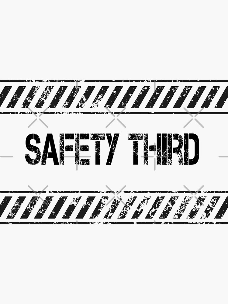 "safety third" Sticker for Sale by Fantastician | Redbubble