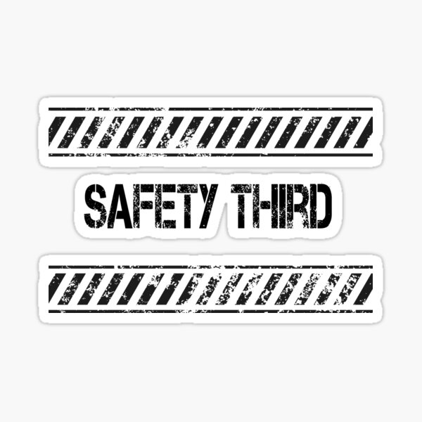 "safety third" Sticker for Sale by Fantastician | Redbubble
