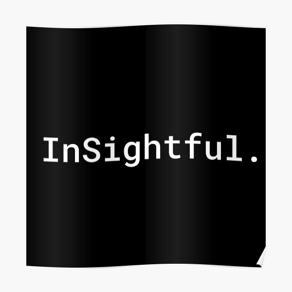 Insightful Posters | Redbubble