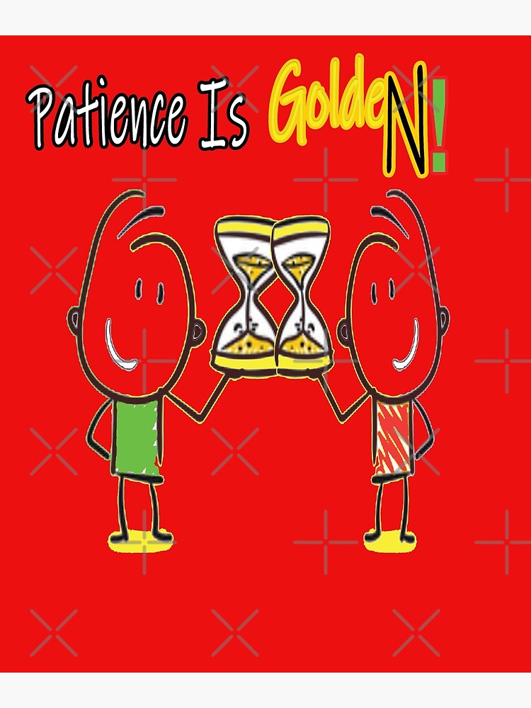 "Faith/Patience is GoldeN! Show Kindness and Know That Patience is a ...