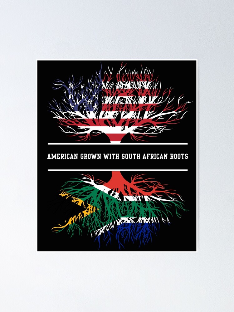 "American Grown With South African Roots South Africa" Poster for Sale ...