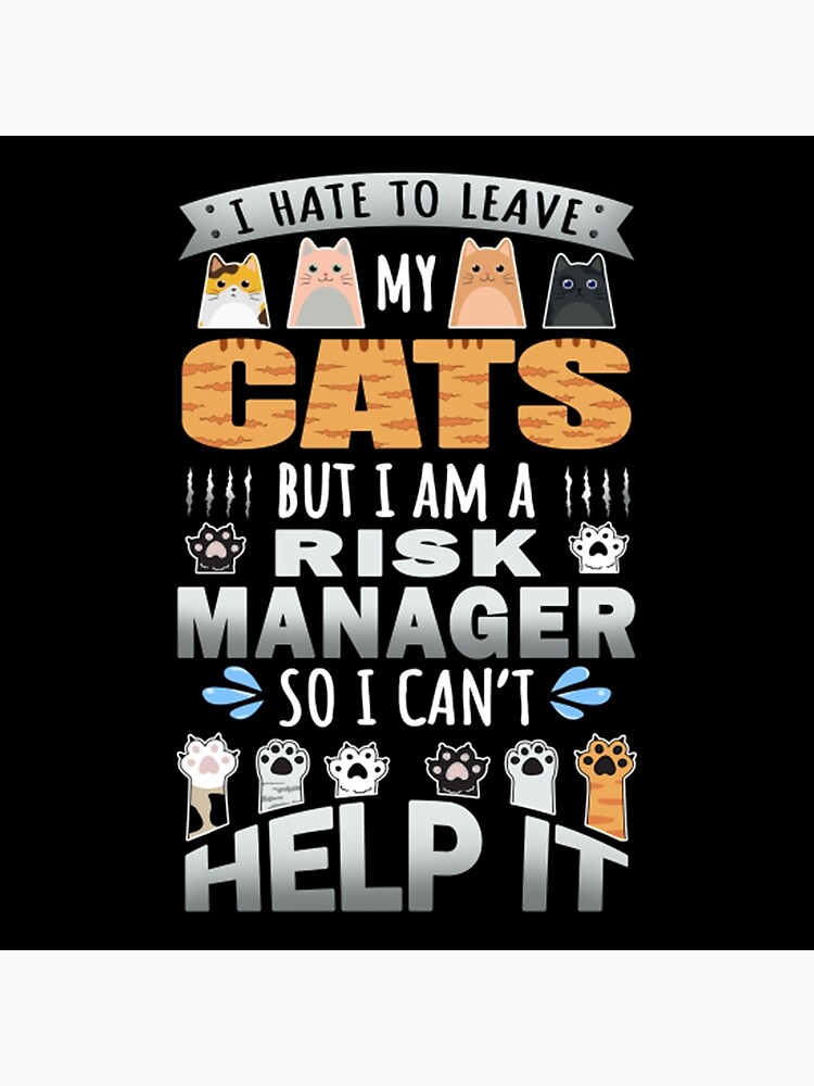 "Risk Manager Works for Cats Quote Risk Manager -" Poster for Sale by ...