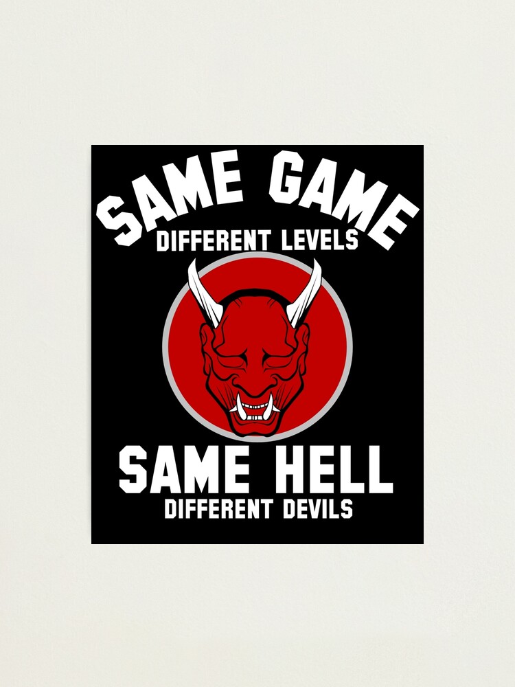 "Same game different levels same hell different devils" Photographic Print by Davey2332 | Redbubble