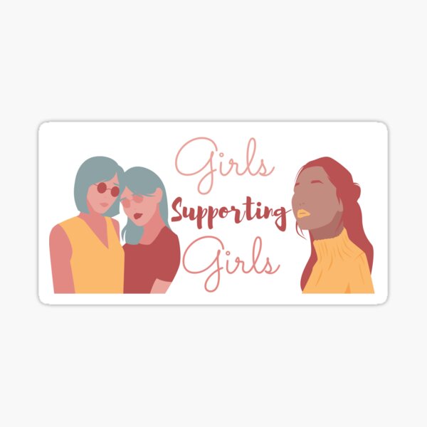 "Girls Supporting Girls " Sticker by Shayaarts | Redbubble