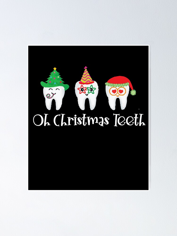 "Oh Christmas Teeth Funny Dental Holiday Dentist Hygienist" Poster for ...