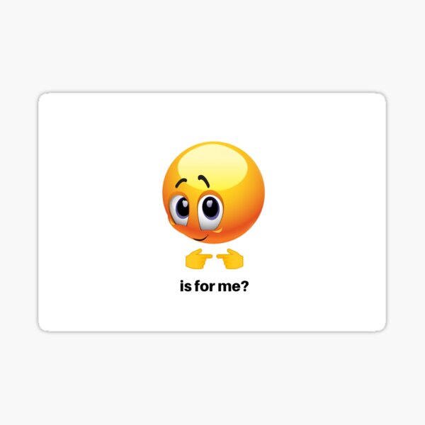 "is for me? meme" Sticker for Sale by BrentVergote | Redbubble